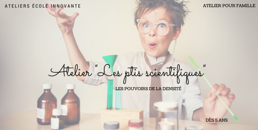 Atelier "Les p'tits scientifiques" sur le thème des pouvoirs de la densité // école innovante du ...